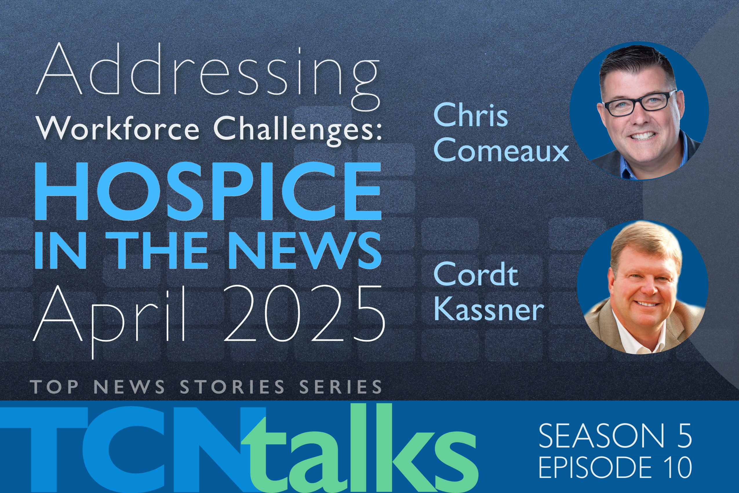 Addressing Workforce Challenges: Hospice in the News, April 2025
